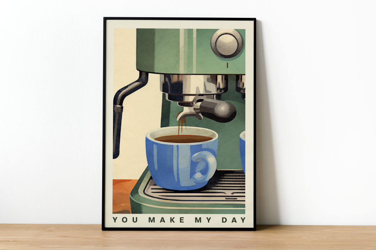 you-make-my-day-coffee-a3-a3-plakater-nye-stilia-aps